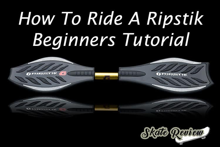 How To Ride A Ripstik Tutorial For Beginners