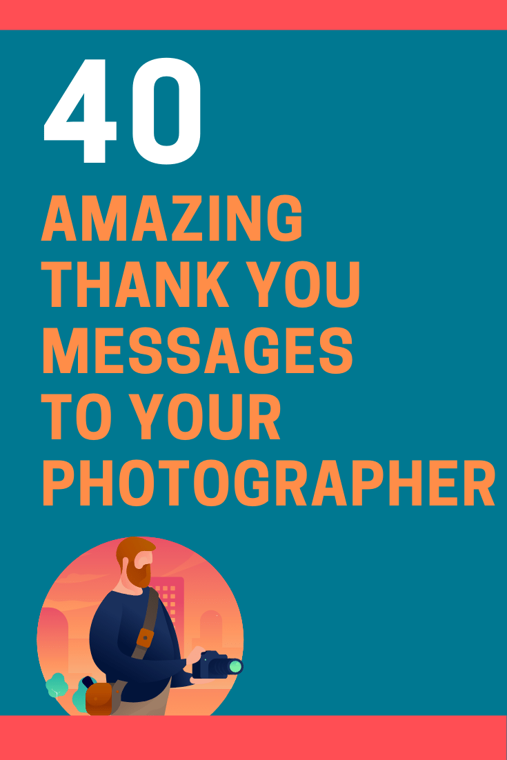 40 Simple Thank You Messages To Your Photographer